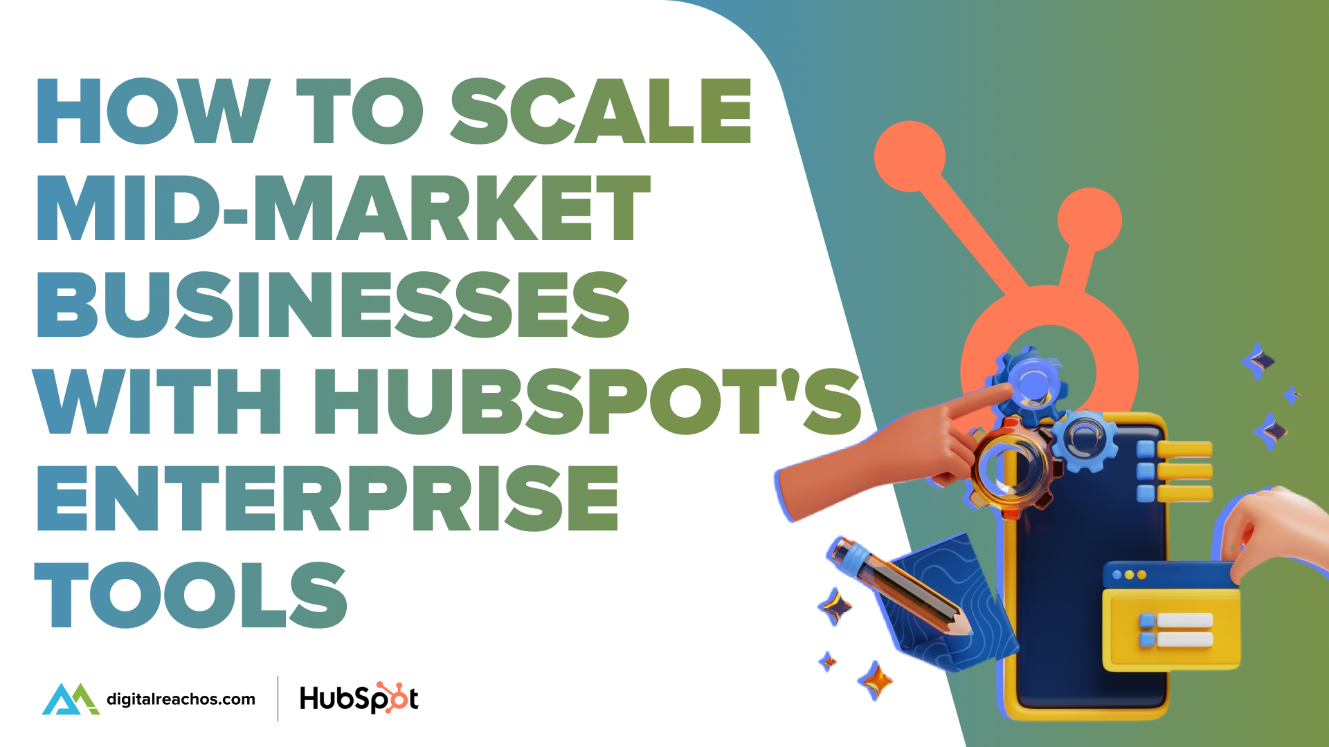 How to Scale Mid-Market Businesses with HubSpot's Enterprise Tools